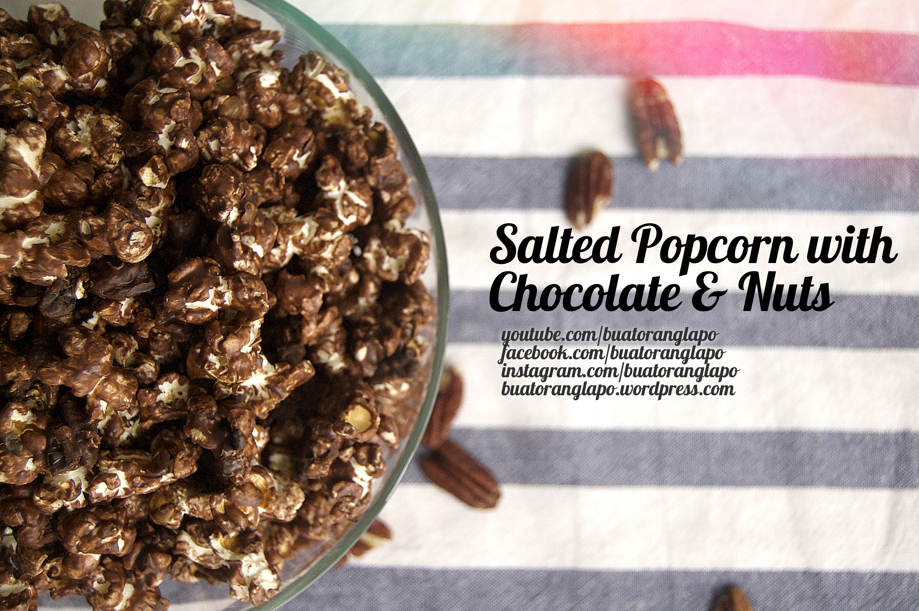 Salted Popcorn with Chocolate and Nuts (Popcorn Masin bersalut Coklat ...